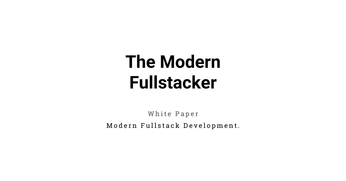 The Modern Fullstacker